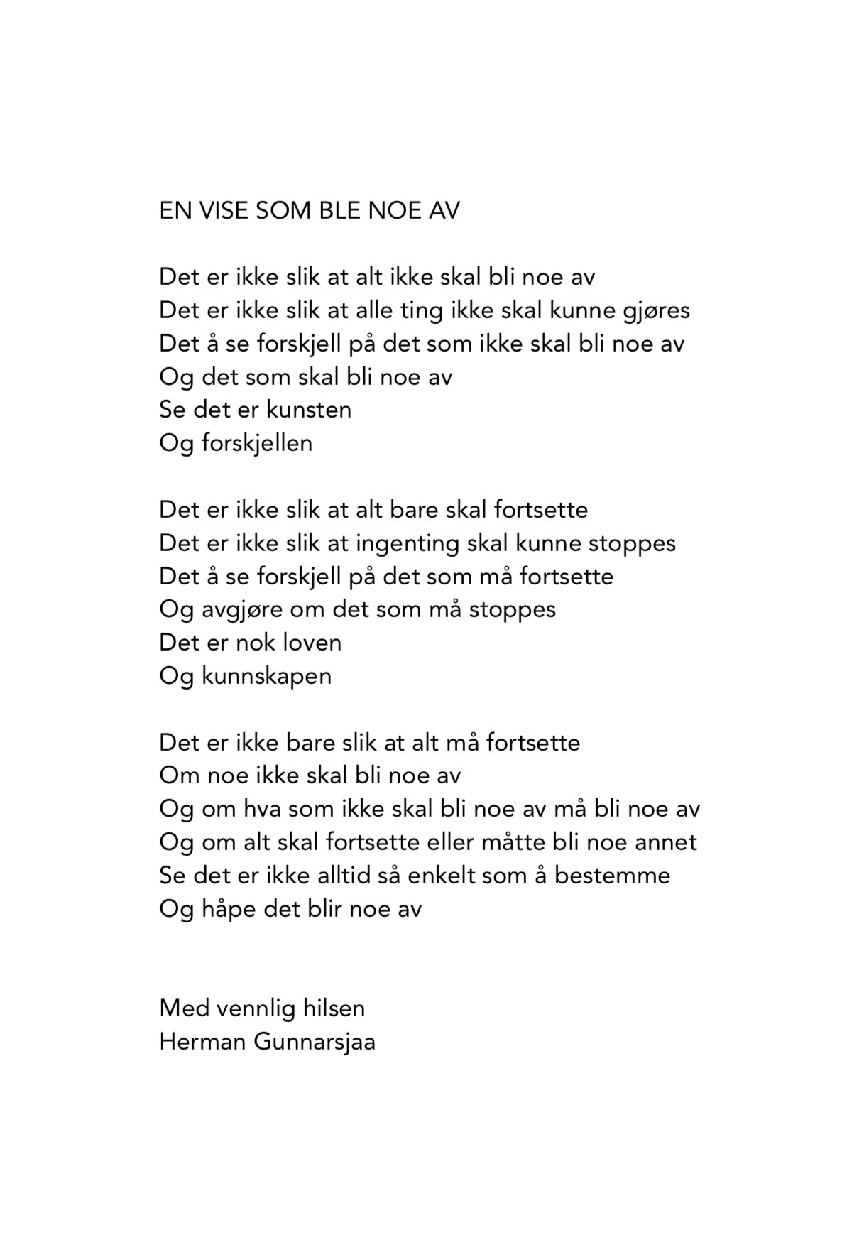 en vise som ble noe av